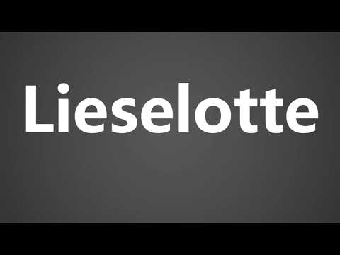 How To Pronounce Lieselotte