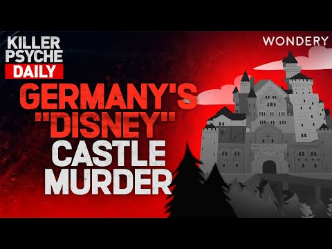 Murder at Germany's "Disney" Castle: What We Know About the Suspect | Killer Psyche Daily | Podcast