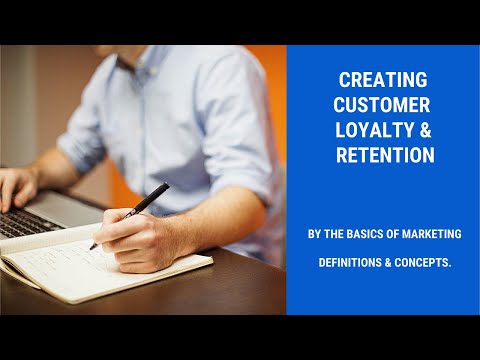 Creating Customer Loyalty and Retention.