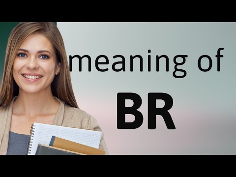 Br • BR definition