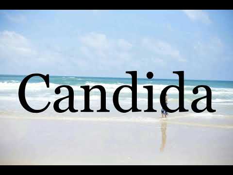 How To Pronounce Candida🌈🌈🌈🌈🌈🌈Pronunciation Of Candida