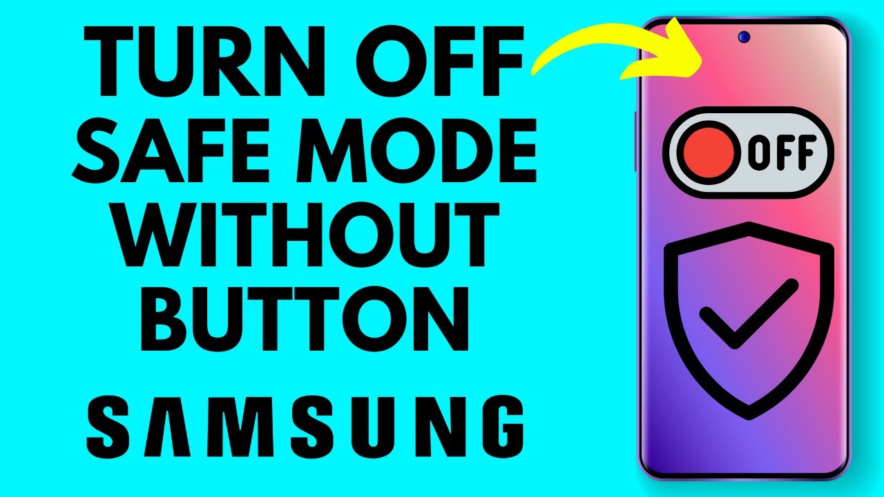 How to Turn Off Safe Mode Without Power Button on Samsung Phone