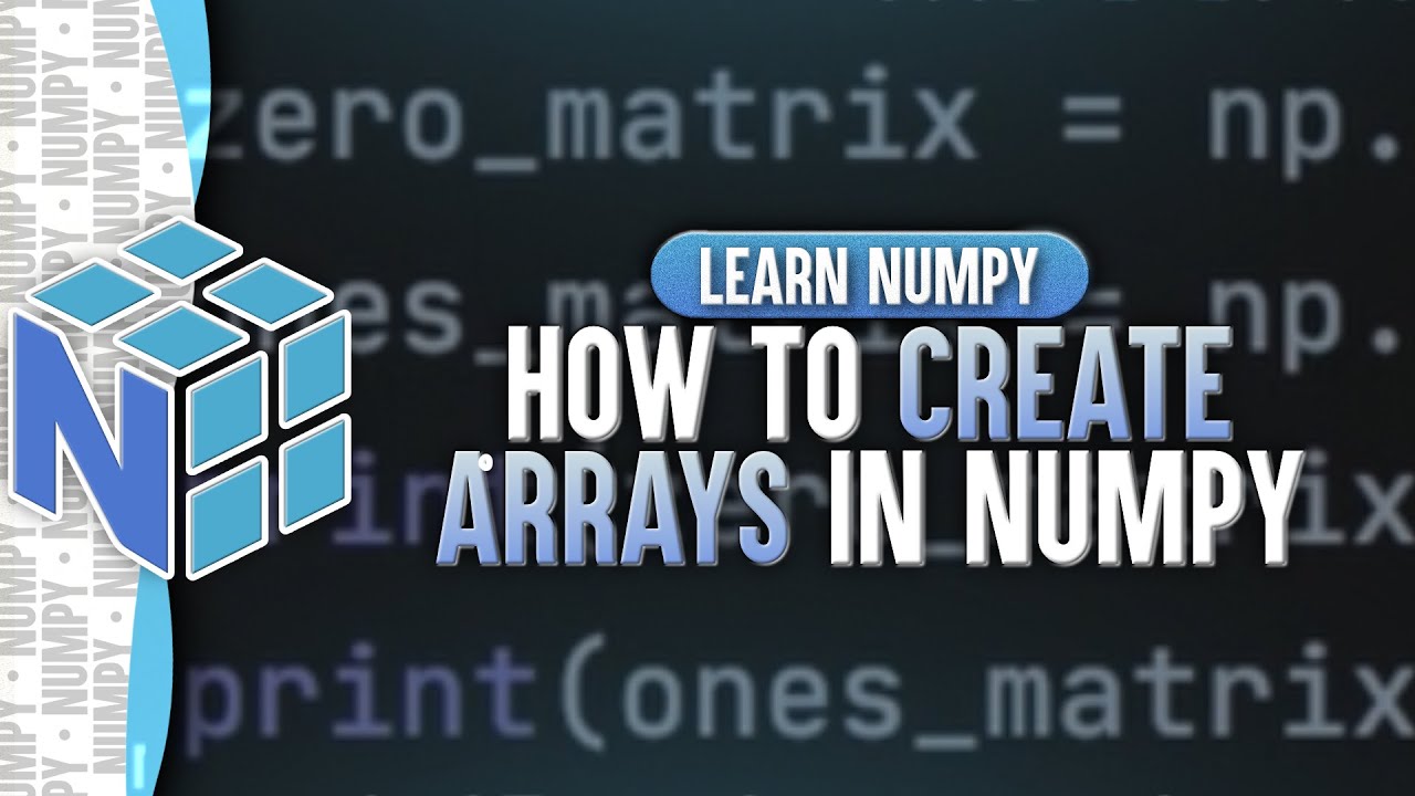 How To Create Arrays In NumPy