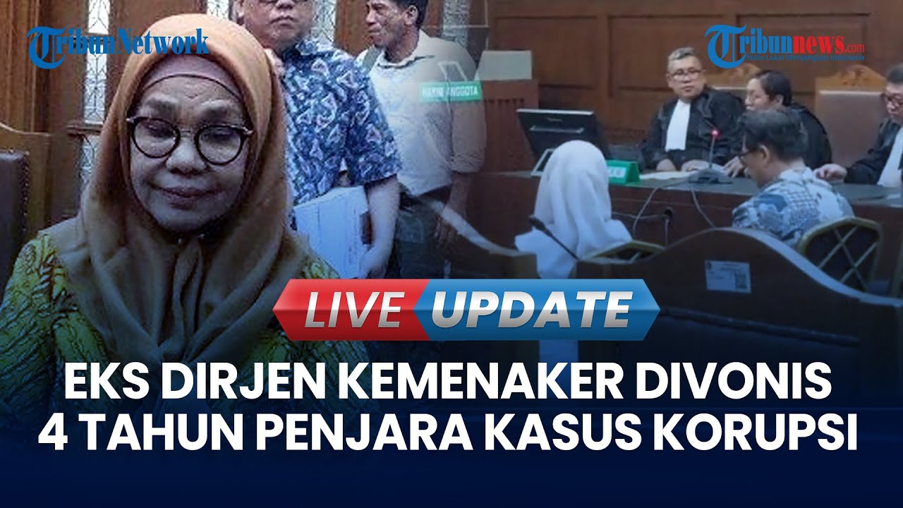 LIVE UPDATE | Eks Dirjen Kemenaker Reyna Usman Divonis 4 Tahun Penjara ...