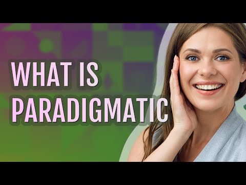 Paradigmatic | meaning of Paradigmatic