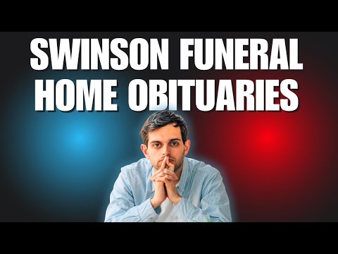 Swinson Funeral Home Obituaries | How They Help In Healing Process #funeral