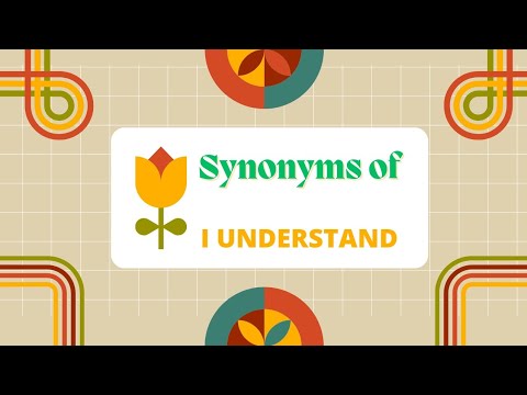 Synonyms of I understand part 9