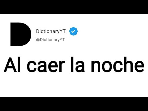 Al caer la noche Meaning in English