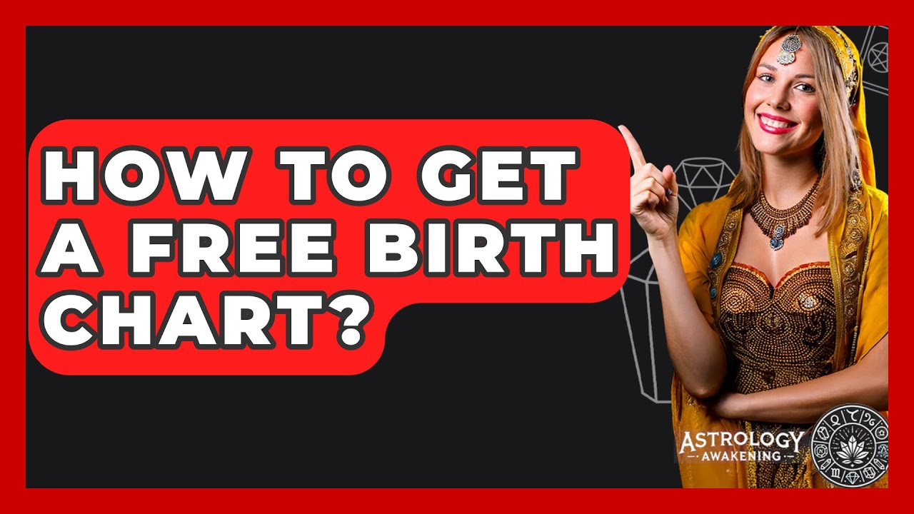 How To Get A Free Birth Chart? - Astrology Awakening