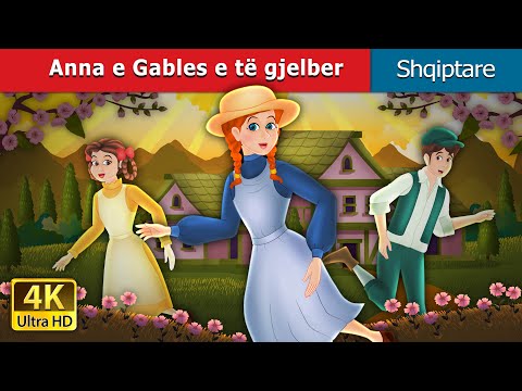 Anna e Gables e të gjelber | Anne of The Green Gables in Albanian | @AlbanianFairyTales