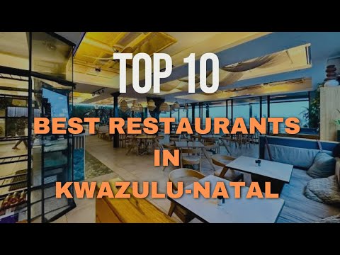 Top 10 Best Restaurants in KwaZulu-Natal | Ultimate Dining Guide 2025