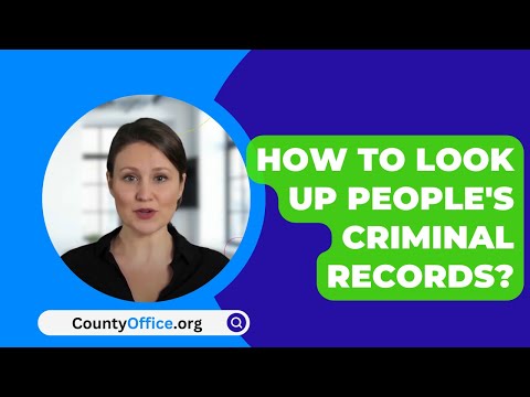 How To Look Up People's Criminal Records? - CountyOffice.org