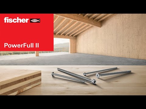 Vis PowerFull II : pour la CONNEXION et le RENFORT dans la CONSTRUCTION BOIS - FISCHER