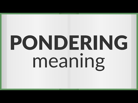 Pondering | meaning of Pondering