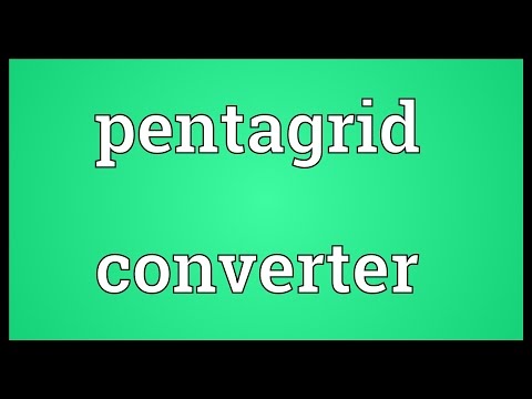 Pentagrid converter Meaning