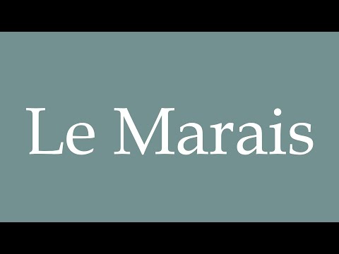 How to Pronounce ''Le Marais'' (The Swamp) Correctly in French