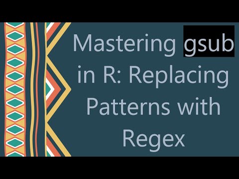 Mastering gsub in R: Replacing Patterns with Regex