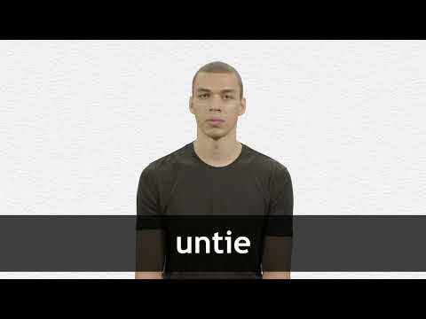 UNTIE definition in American English | Collins English Dictionary
