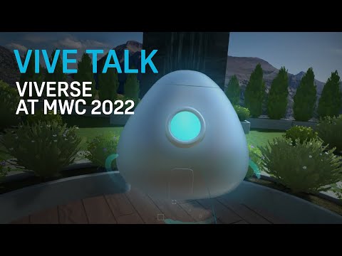 VIVE TALK - VIVERSE at MWC 2022 - HTC’s Metaverse