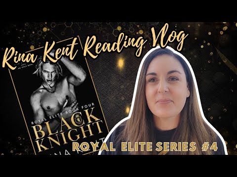 Rina Kent Reading Vlog | Royal Elite Series #4 ~ Black Knight **Spoilers**