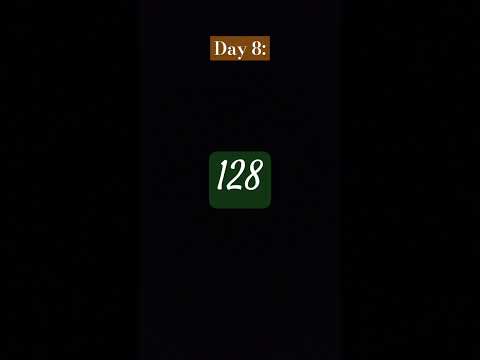 Day 8: 128 double times to 256 #shorts