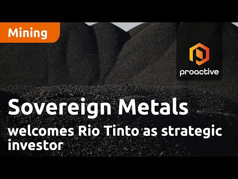 Sovereign Metals welcomes Rio Tinto as strategic investor