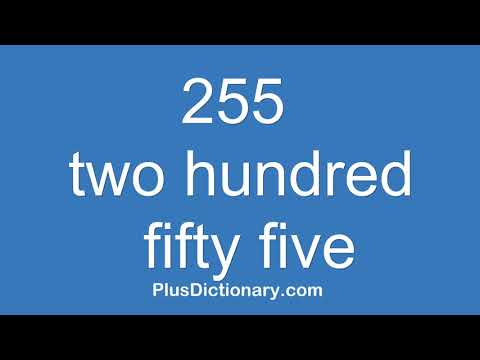 How to pronounce or say two hundred fifty five - 255 ? Pronunciation - English