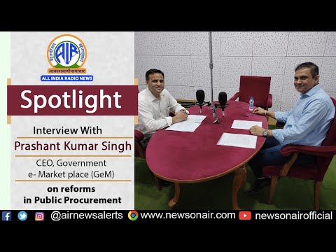 Prashant Kumar Singh, CEO, GOVERNMENT E- MARKET PLACE (GEM) ON REFORMS IN PUBLIC PROCUREMENT, 19 Aug