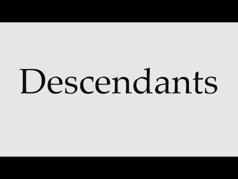 How to Pronounce Descendants