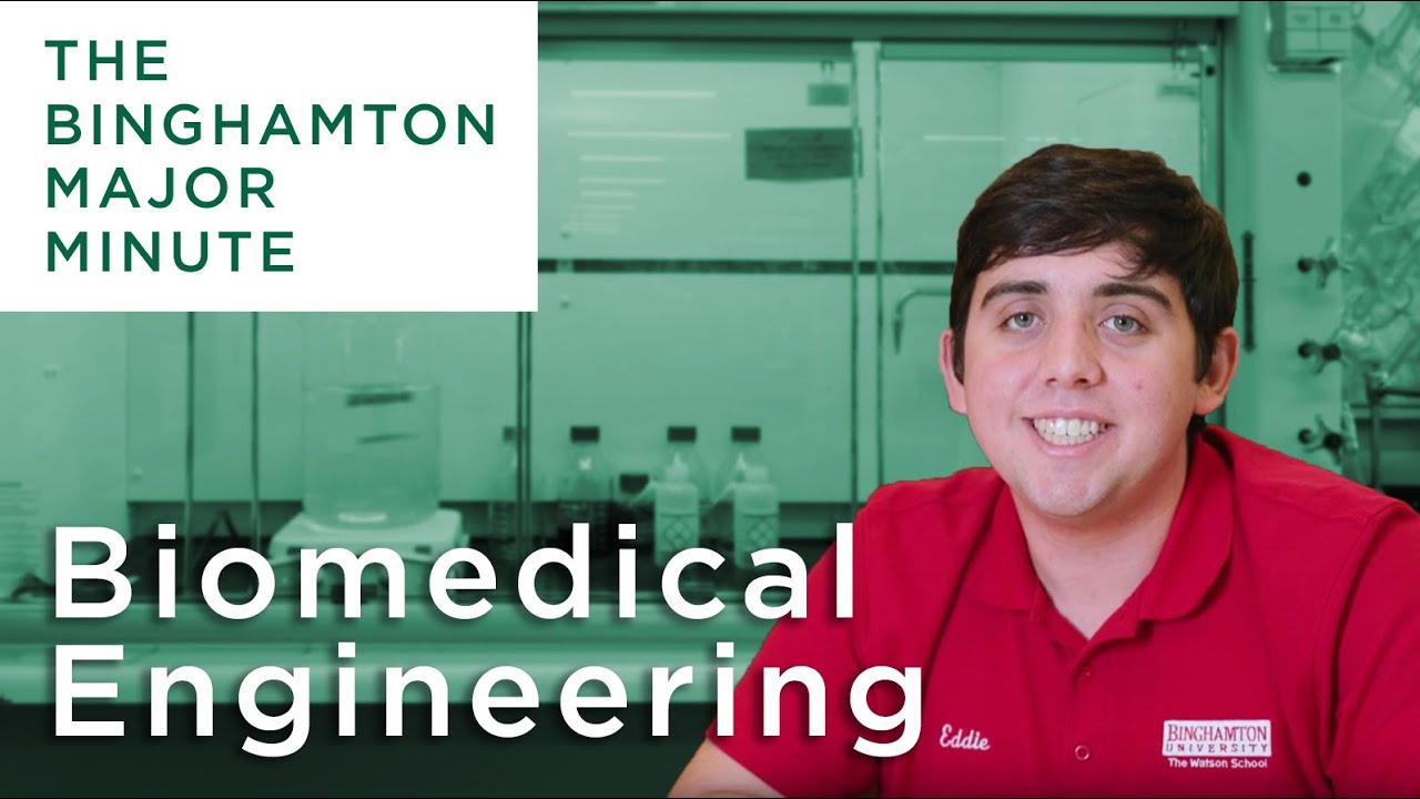 Binghamton Major Minute - Biomedical Engineering