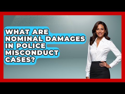 What Are Nominal Damages In Police Misconduct Cases? - Law Enforcement Insider