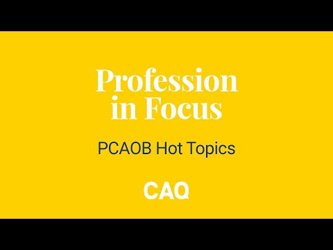 Profession in Focus: PCAOB Hot Topics