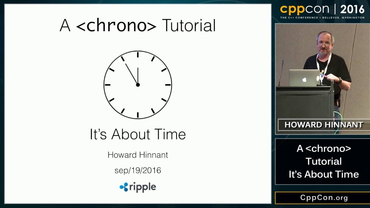 CppCon 2016: Howard Hinnant “A ＜chrono＞ Tutorial