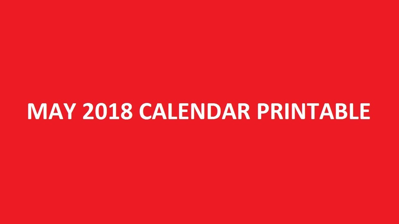 May 2018 Calendar Printable, Templates, Holidays