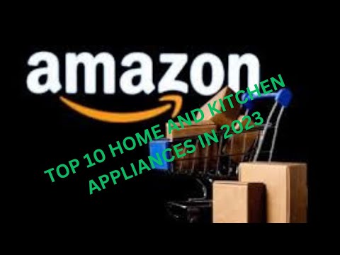 HOME APPLIANCES : TOP 10 HOME AND KITCHEN APPLIANCES ON AMAZON 2023