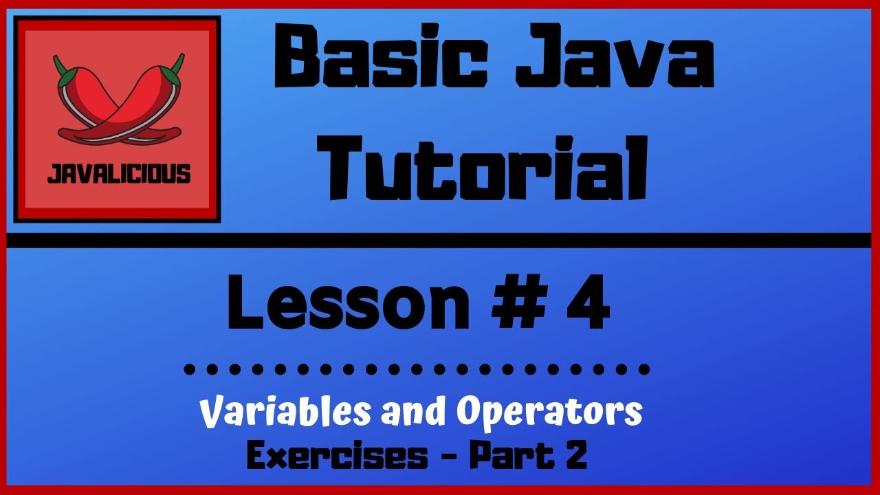Basic Java Tutorial - Lesson #4 | Exercises (Variables and Operators) |  PART 2
