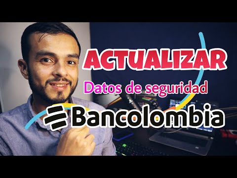 Actualizar datos de seguridad BANCOLOMBIA, correo y celular.