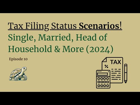 Episode 10 - Tax Filing Status Scenarios! Single, Married, Head of Household & More (2024)