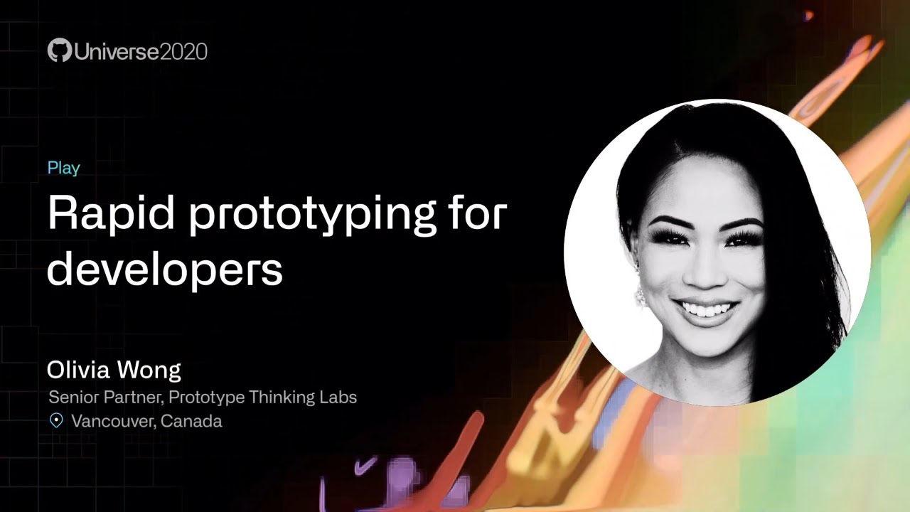 Rapid prototyping for developers - GitHub Universe 2020