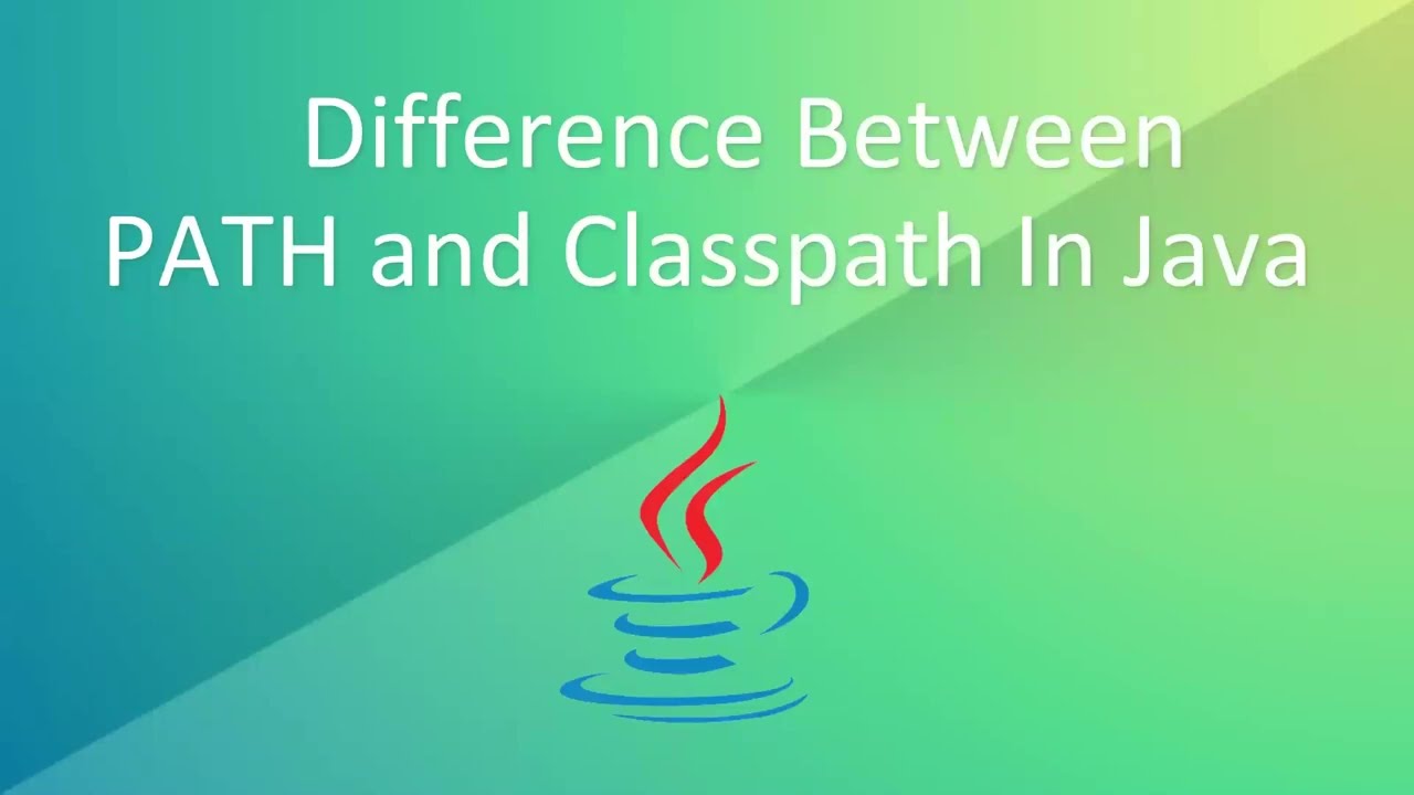 Difference Between PATH and CLASSPATH In Java | Path Vs ClassPath