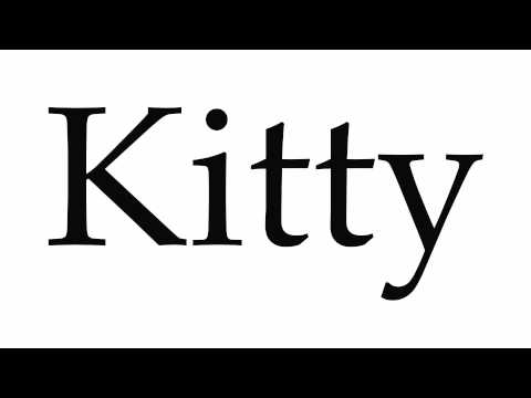 How to Pronounce Kitty