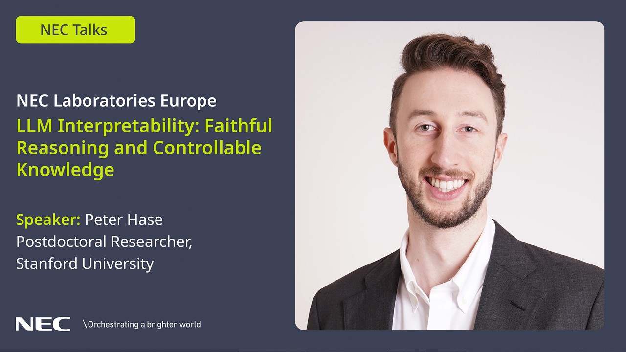 NEC Talks: LLM Interpretability Faithful Reasoning and Controllable Knowledge – Dr. Peter Hase