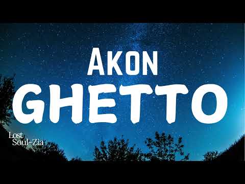 Akon - Ghetto ( Lyrics ) - Album Trouble