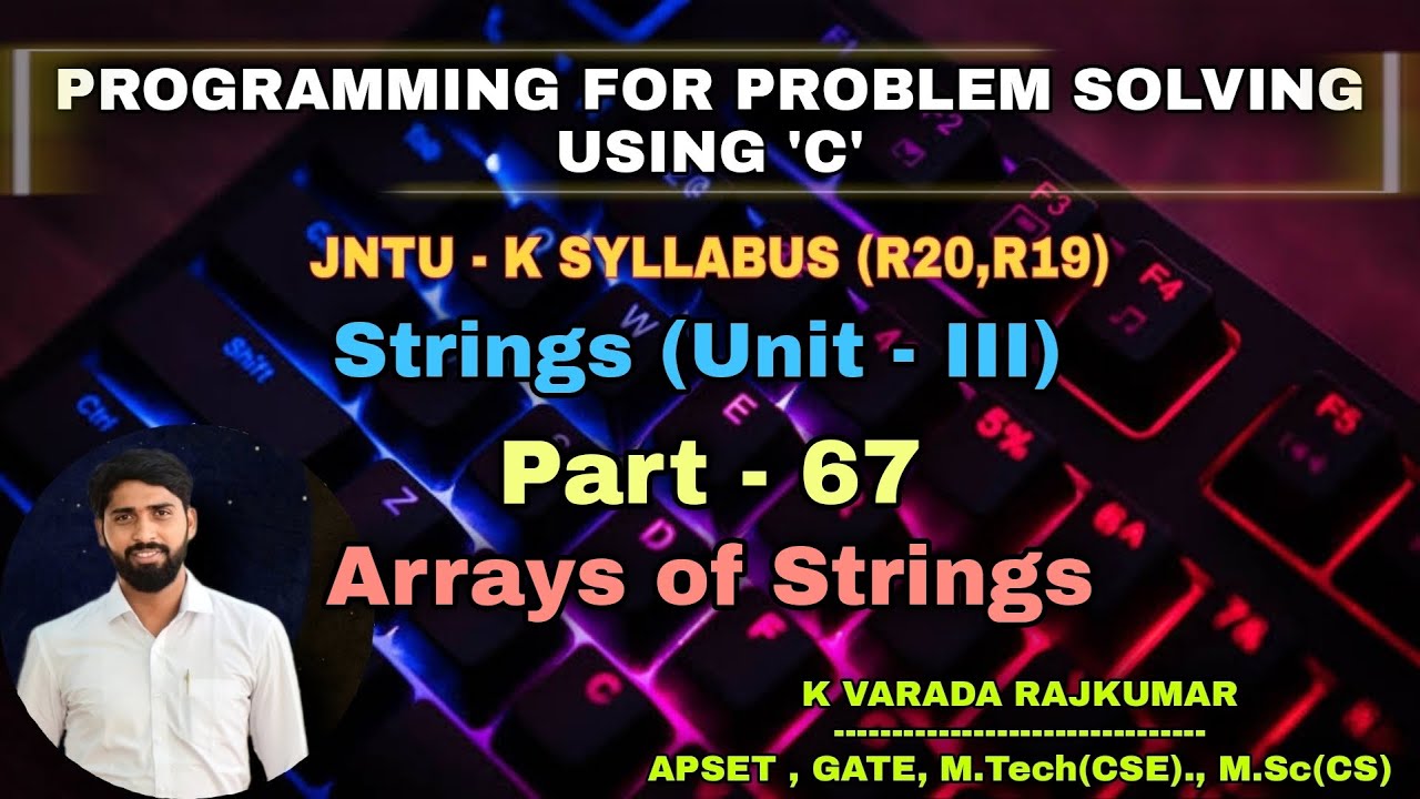 Part - 67  Arrays of Strings (Strings)