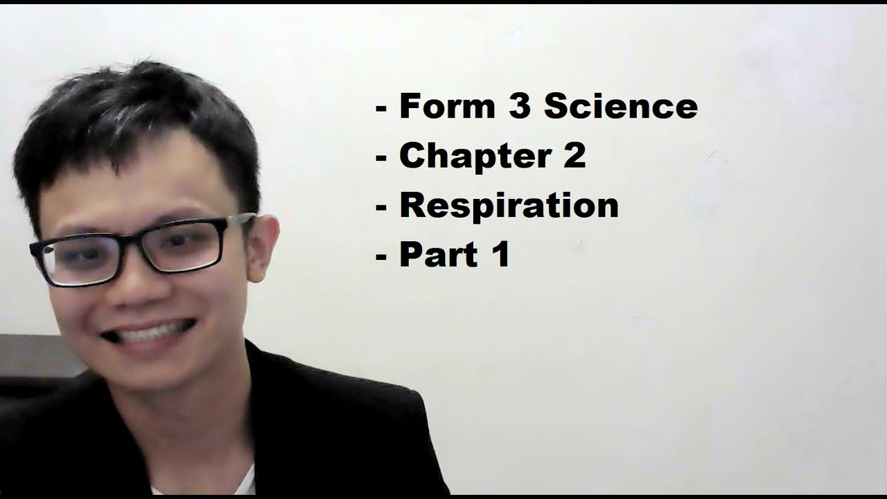 - Form 3 Science- Chapter 2- Respiration- Part 1