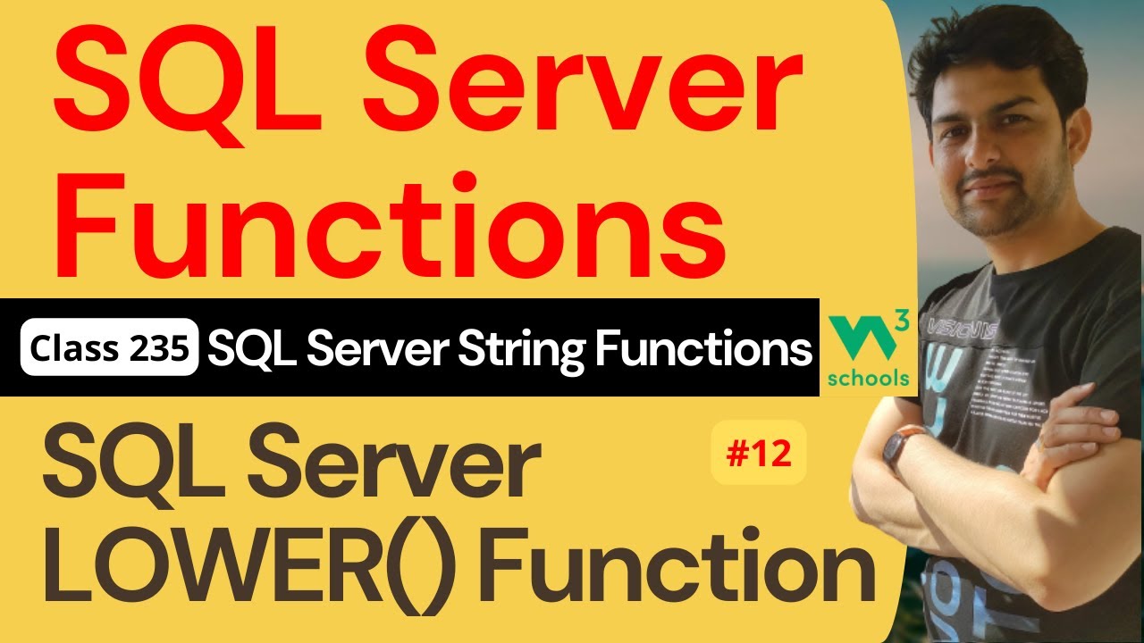 SQL Server Functions | SQL Server String Functions - SQL Server LOWER() Function #12 | 235. W3School