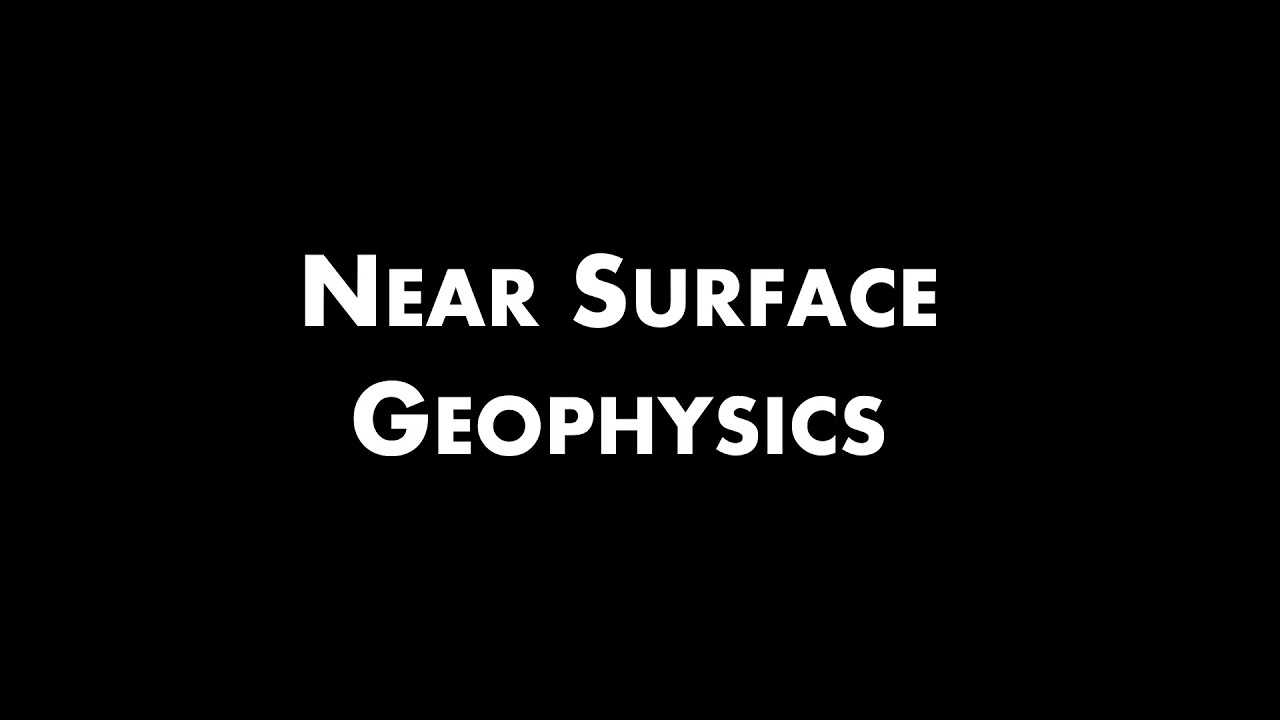 Introduction to Near Surface Geophysics