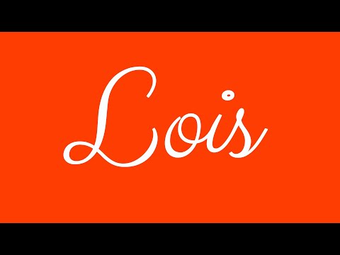 Learn how to Sign the Name Lois Stylishly in Cursive Writing