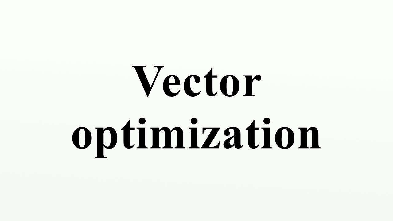 Vector optimization