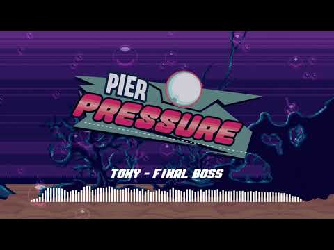 Steam Community :: Video :: Pier Pressure OST - TONY - Final Boss